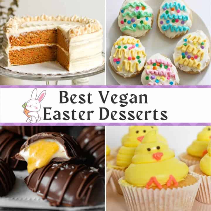 30 Best Vegan Easter Desserts and Treats - Dances with Knives