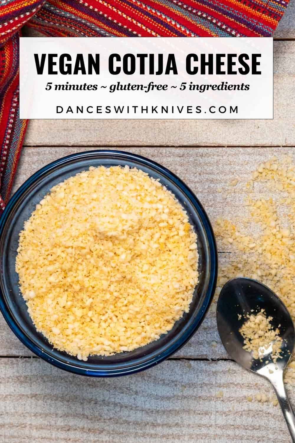 Vegan Cotija Cheese 5 Minute Recipe Dances With Knives
